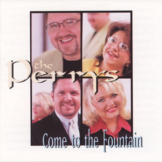 Come to the Fountain, The Perrys | CD (album) | Muziek | bol.com