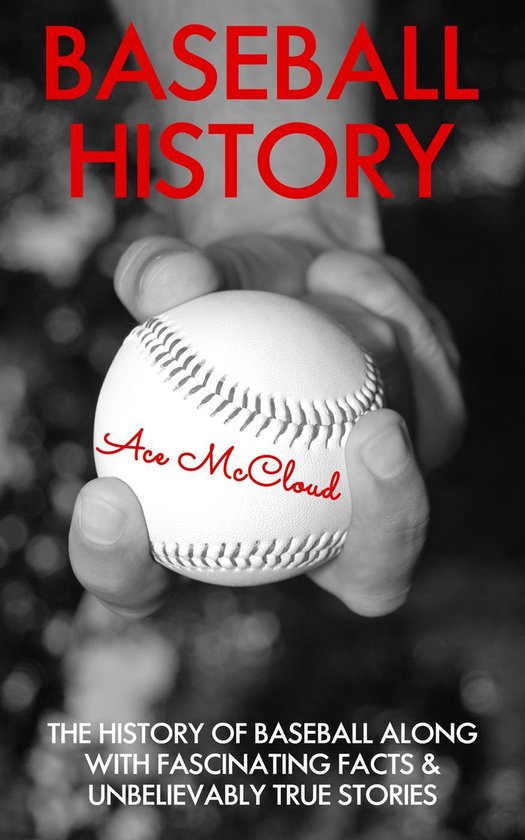 Baseball History: The History of Baseball Along With Fascinating Facts ...