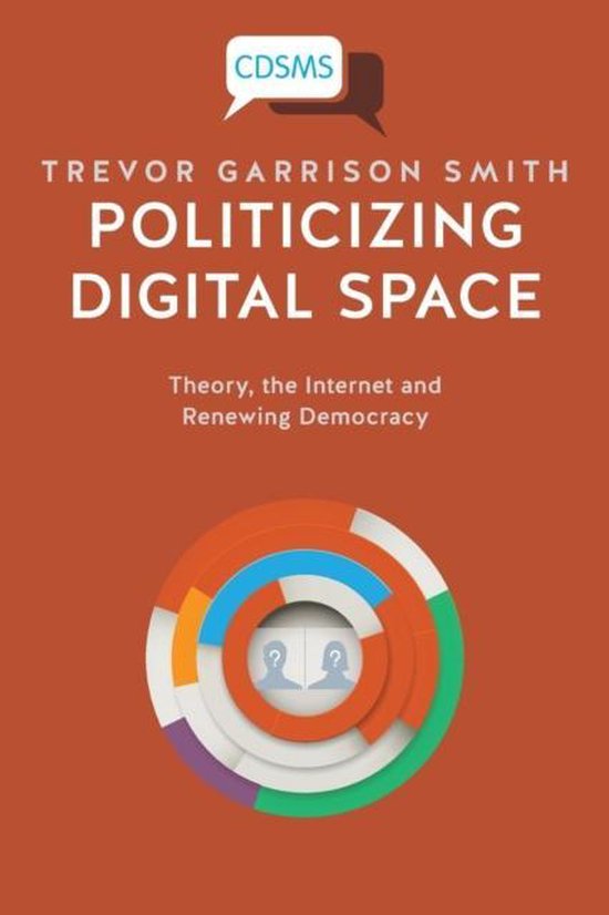 Politicizing Digital Space, Trevor Garrison Smith | 9781911534402 ...