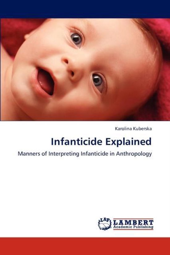 Infanticide Explained, Kuberska Karolina | 9783659322754 | Boeken | bol.com