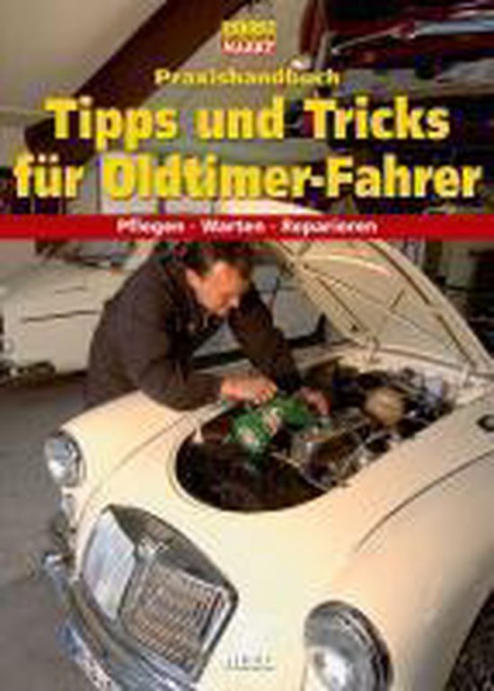 Praxishandbuch Tipps und Tricks für Oldtimer-Fahrer | 9783868524871 ...