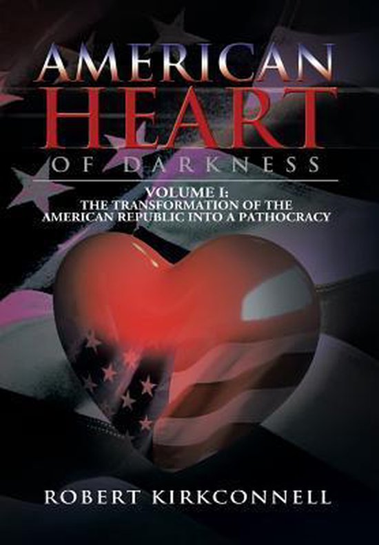 American Heart of Darkness: Volume I | 9781479793228 | Robert ...