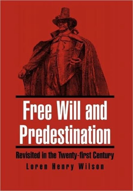 Free Will and Predestination | 9781462861262 | Loren Henry Wilson ...
