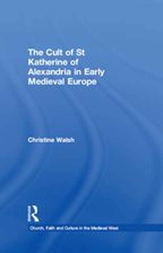 Church, Faith and Culture in the Medieval West - The Cult of St ...