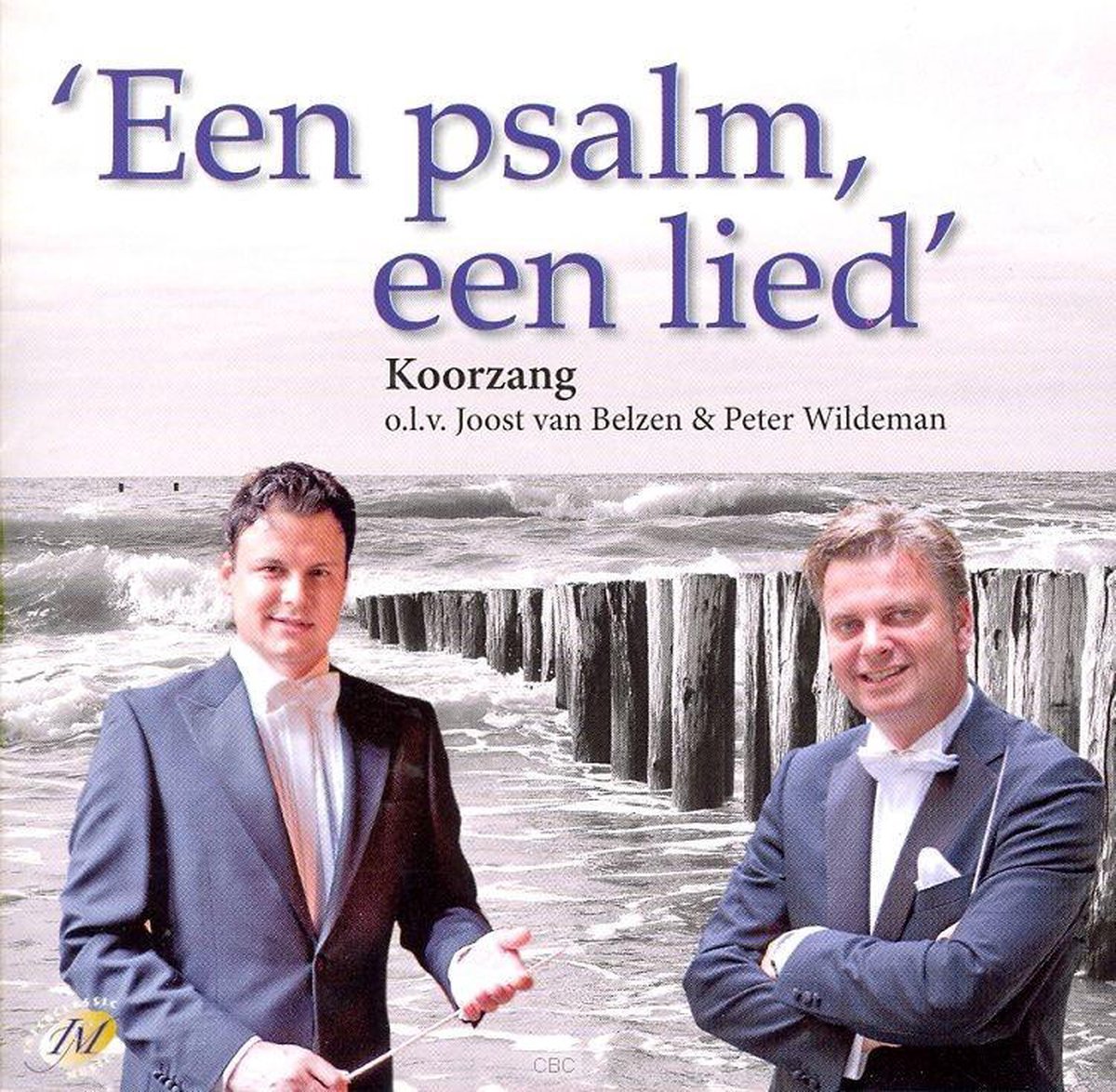 Een psalm een lied, Koorzang o.l.v. Joost van Belzen en Peter Wildeman ...