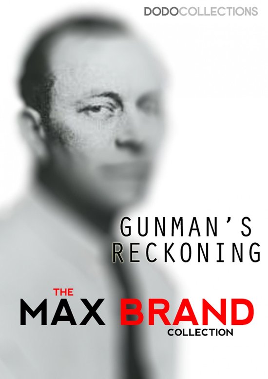 Max Brand Collection - Gunman's Reckoning (ebook), Max Brand ...