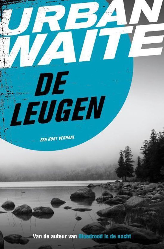 De leugen (ebook), Urban Waite | 9789044970982 | Boeken | bol.com