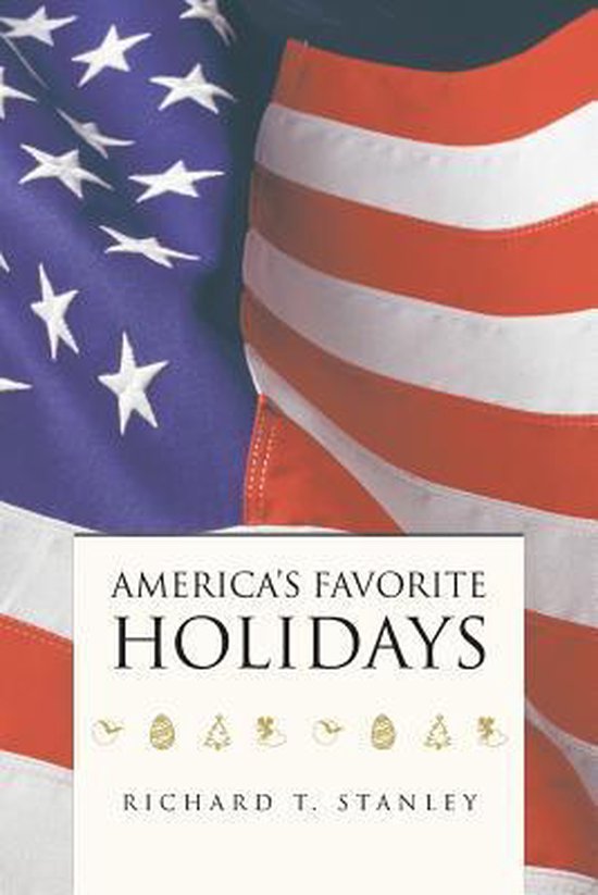 America's Favorite Holidays | 9781491713129 | Richard T Stanley ...