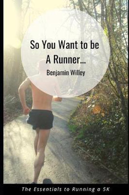 So You Want to Be a Runner..., Benjamin Willey | 9781793013576 | Boeken ...