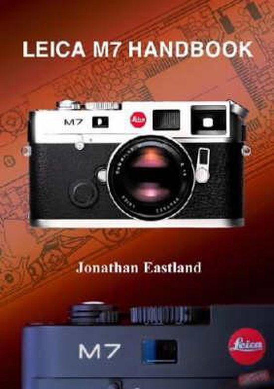 Leica M7 Handbook, Jonathan Eastland | 9780953624157 | Boeken | bol.com