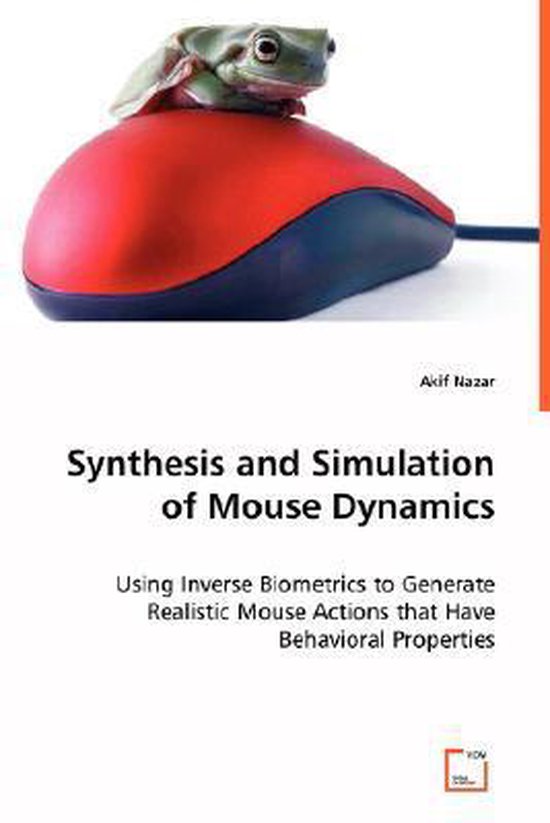 Synthesis and Simulation of Mouse Dynamics | 9783639011074 | Akif Nazar ...
