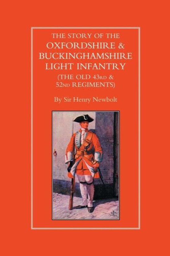 Story of the Oxfordshire and Buckinghamshire Light Infantry (The Old ...