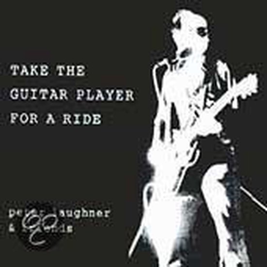 Take The Guitar Player For A Ride, Peter Laughner | CD (album) | Muziek ...