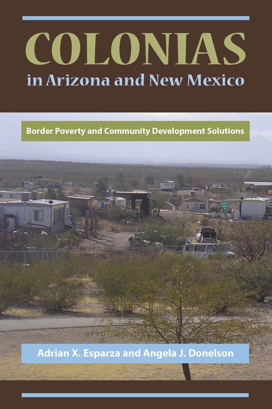 Colonias in Arizona and New Mexico (ebook), Adrian X. Esparza ...