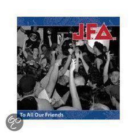 To All Our Friends, Jfa | LP (album) | Muziek | bol