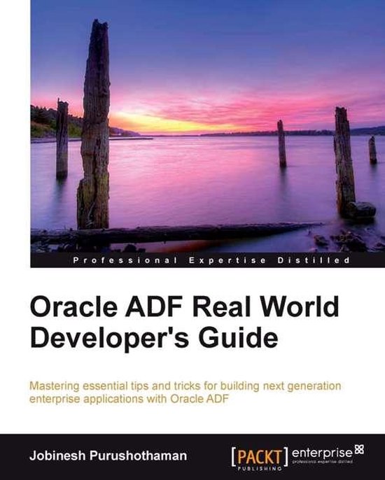 Oracle Adf Real World Developer S Guide Ebook Jobinesh Purushothaman