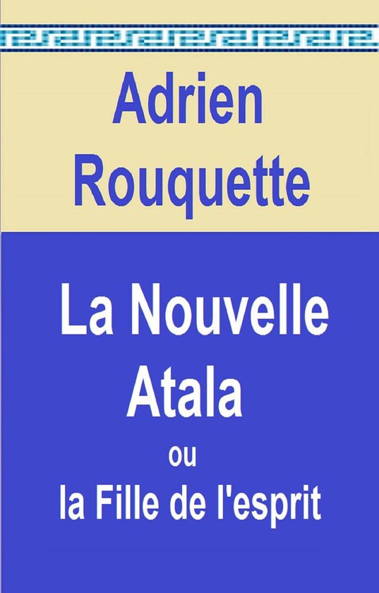 La Nouvelle Atala (ebook), Adrien Rouquette | 1230002691770 | Boeken ...