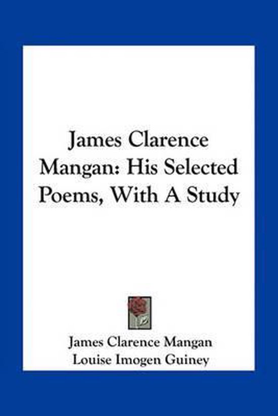 James Clarence Mangan, James Clarence Mangan | 9781163791615 | Boeken ...