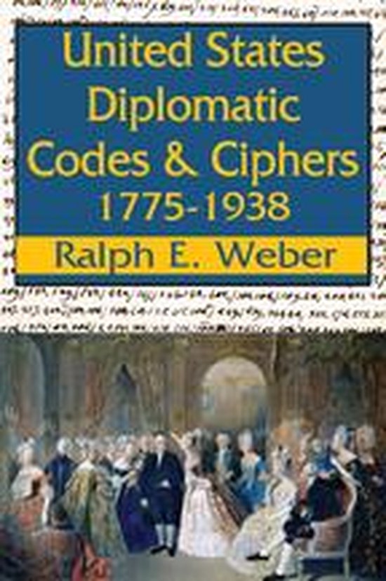 United States Diplomatic Codes and Ciphers, 1775-1938 (ebook), Ralph E ...