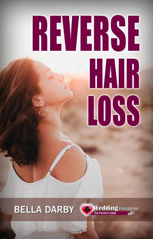 Reverse Hair Loss (ebook), Bella Darby | 9781310811340 | Boeken | bol.com