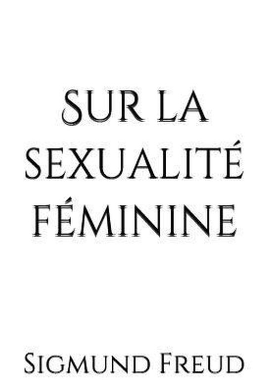 Sur La Sexualité Féminine Ebook Sigmund Freud 1230002148977