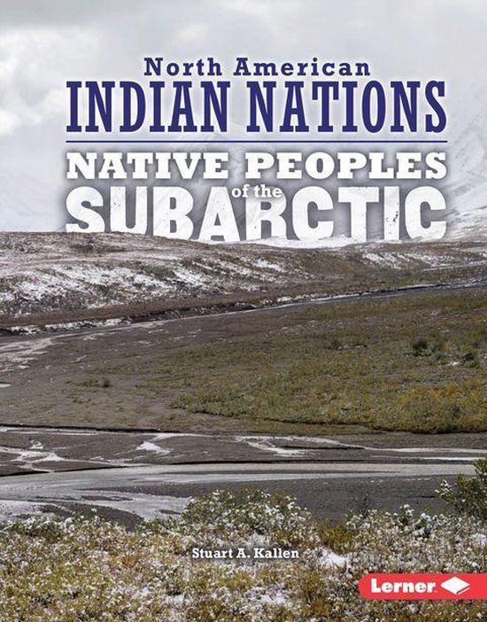North American Indian Nations - Native Peoples of the Subarctic (ebook ...