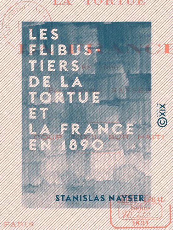 Les Flibustiers de la Tortue et la France en 1890 - Coup d'oeil sur ...