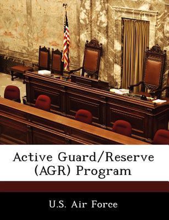 Active Guard/Reserve (Agr) Program, U.S. Air Force | 9781249164968 ...