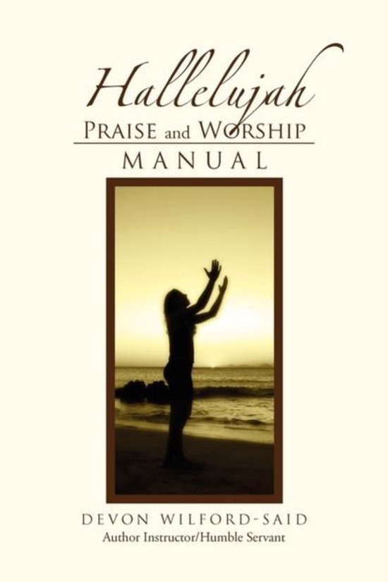 Hallelujah Praise and Worship Manual | 9781456895426 | Devon Wilford ...