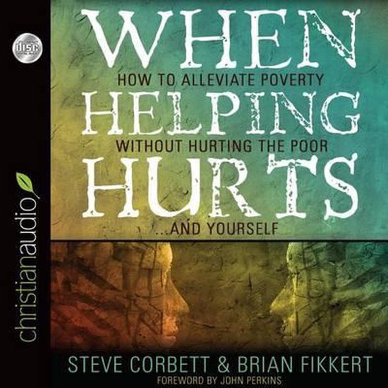 When Helping Hurts, Dr Brian Fikkert | 9781596448759 | Boeken | bol.com