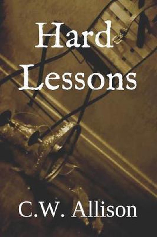Hard Lessons, C W Allison | 9781980933991 | Boeken | bol.com