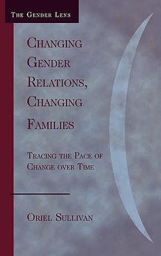 Changing Gender Relations, Changing Families | 9780742546226 | Oriel ...