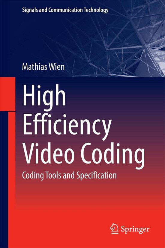 Signals and Communication Technology - High Efficiency Video Coding (ebook), Mathias... | bol.com