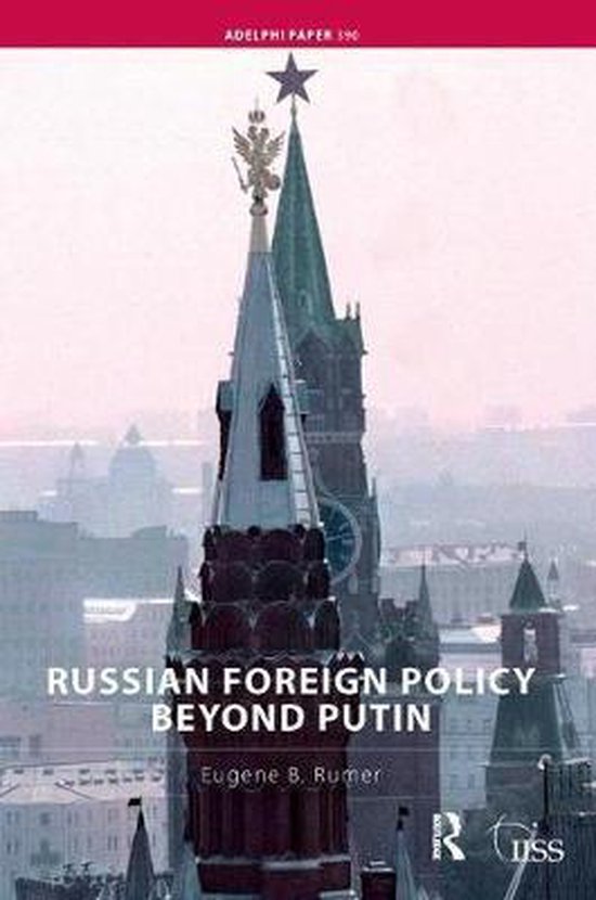 Russian Foreign Policy Beyond Putin | 9781138459229 | Eugene B. Rumer ...