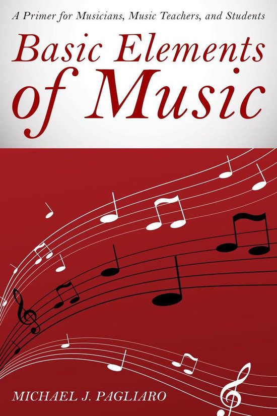 Basic Elements of Music (ebook), Michael J. Pagliaro | 9781442257801 ...