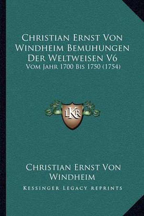 Christian Ernst Von Windheim Bemuhungen Der Weltweisen V6, Christian ...
