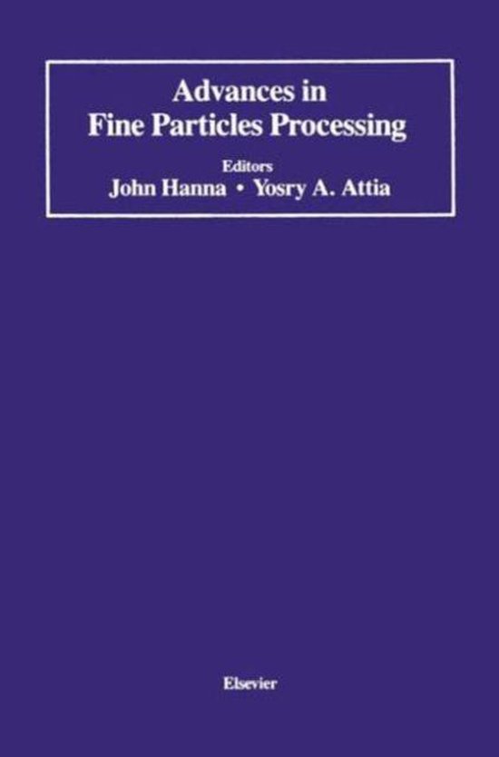 Advances in Fine Particles Processing | 9780444015570 | John Hanna ...