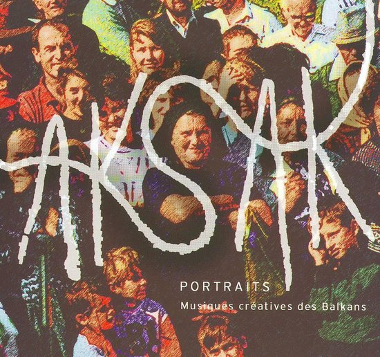 Portraits Musiques Creatives Balkan, Aksak | CD (album) | Muziek | bol.com