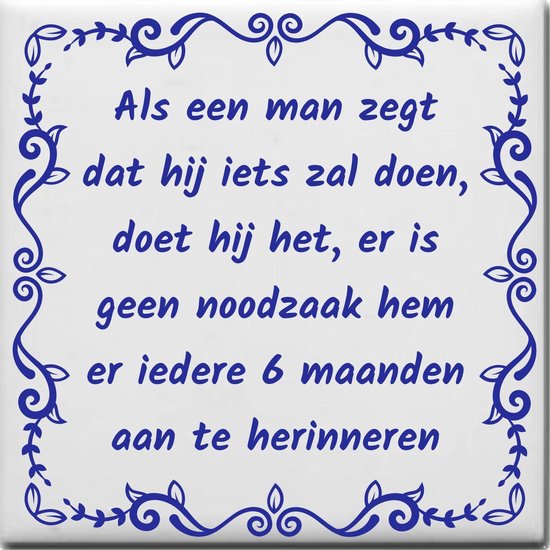 Wijsheden tegeltje met spreuk over Man onvriendelijk: Als een man zegt dat hij iets... | bol