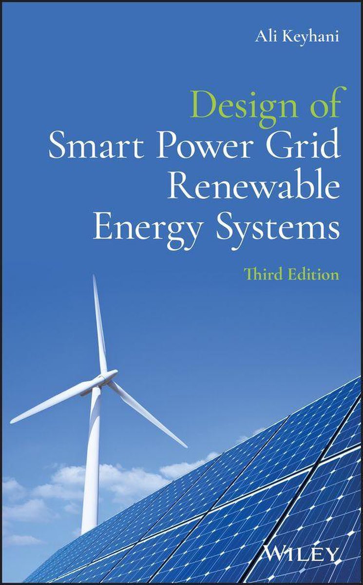 Design of Smart Power Grid Renewable Energy Systems, Ali Keyhani ...