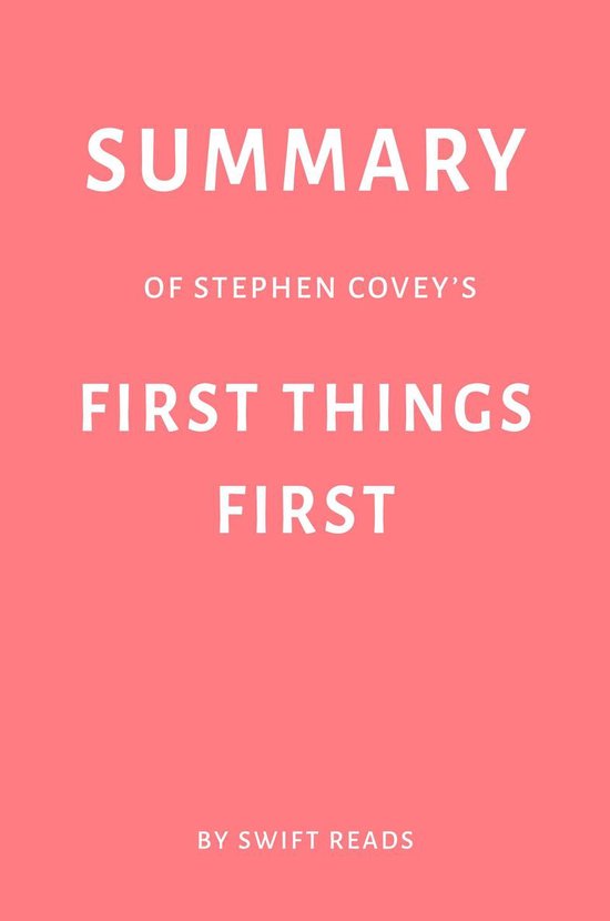 Summary of Stephen Covey’s First Things First by Swift Reads (ebook ...