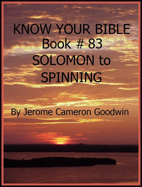 Know Your Bible 83 - SOLOMON to SPINNING - Book 83 - Know Your Bible ...
