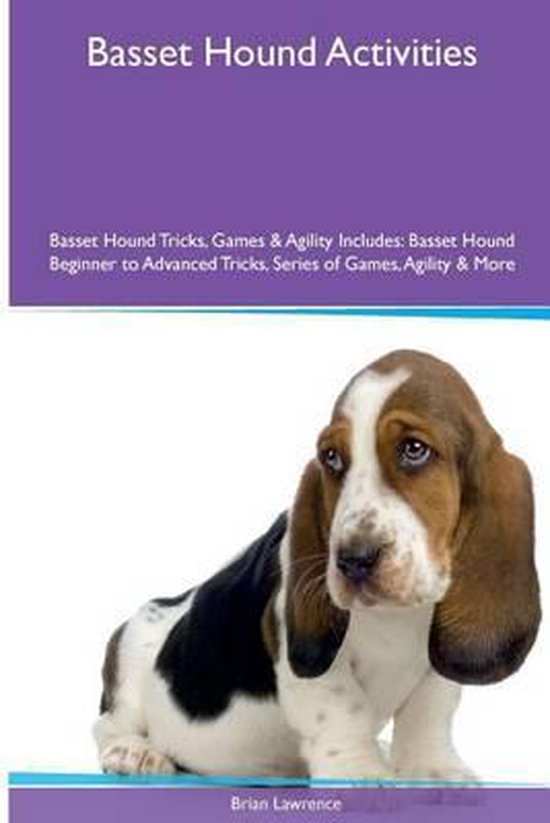 Basset Hound Activities Basset Hound Tricks, Games & Agility. Includes ...