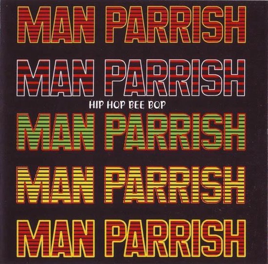 Hip Hop Bee Bop (Don't Stop), Man Parrish | Muziek | bol