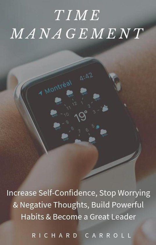 Time Management: Increase Self-Confidence, Stop Worrying & Negative ...