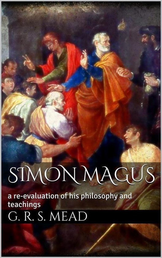 Simon Magus (ebook), G R S Mead | 9786050405538 | Boeken | bol