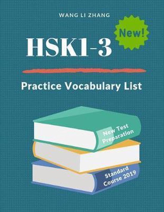 Hsk1-3 Practice Vocabulary List, Wang Li Zhang | 9781091409712 | Boeken ...