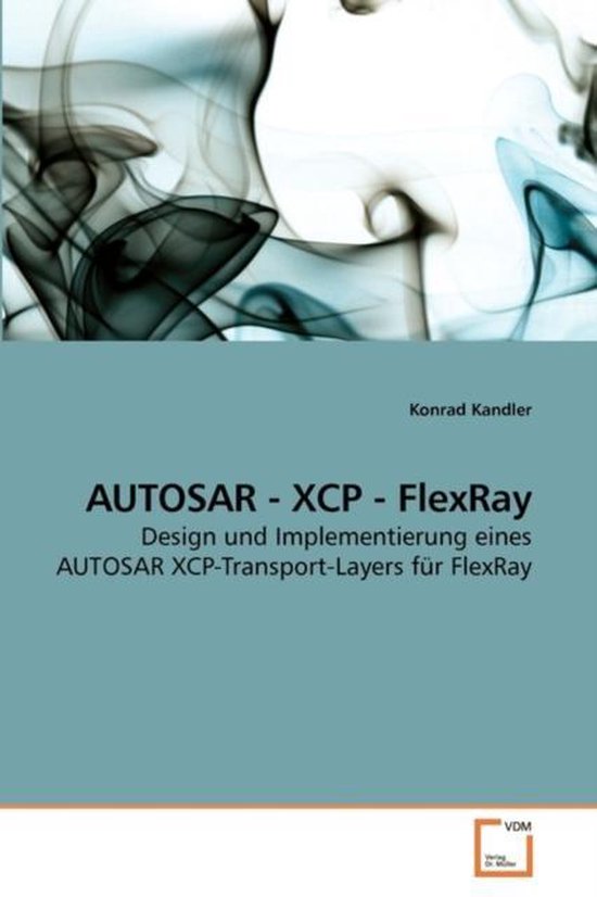 AUTOSAR - XCP - FlexRay | 9783639253740 | Konrad Kandler | Livres | bol