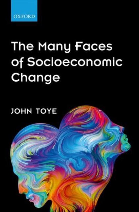 The Many Faces of Socioeconomic Change | 9780198723349 | John Toye ...
