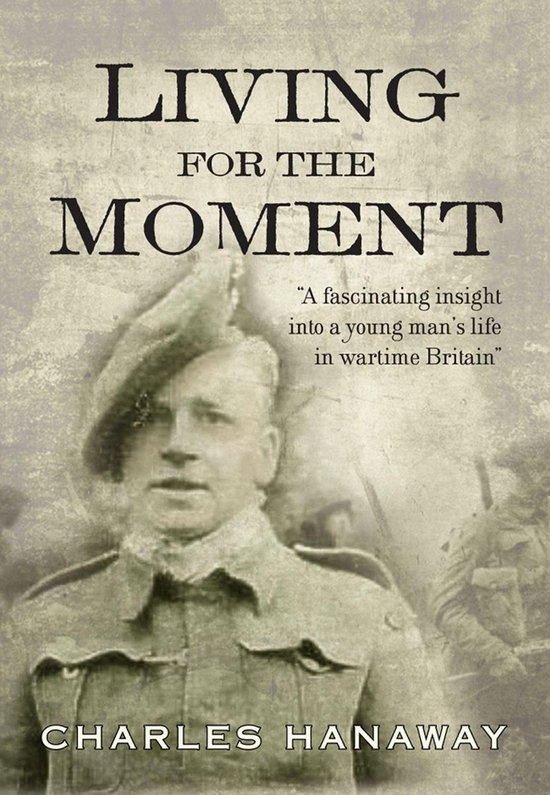 Living For The Moment (ebook), Charles Hanaway | 9781903056400 | Boeken ...